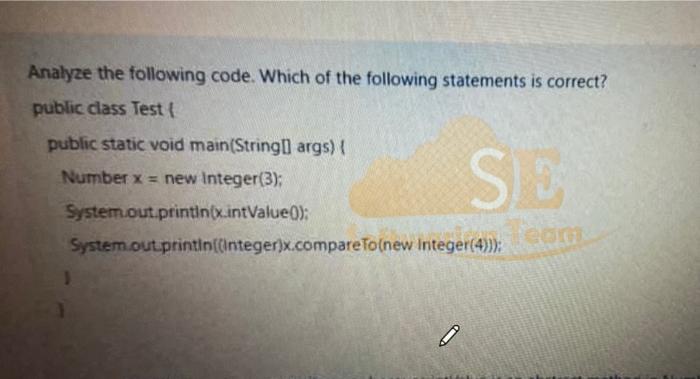 Solved Analyze the following code. Which of the following | Chegg.com