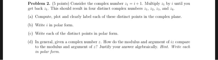 Solved Problem 2. (5 points) Consider the complex number = | Chegg.com