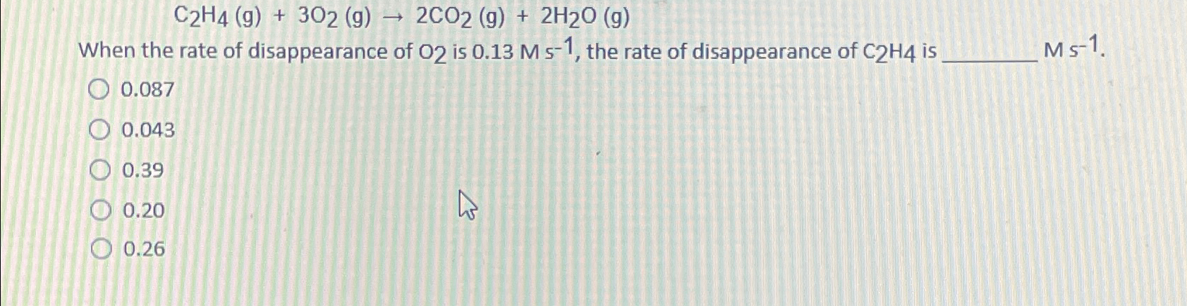 Solved C2H4(g)+3O2(g)→2CO2(g)+2H2O(g)When the rate of | Chegg.com