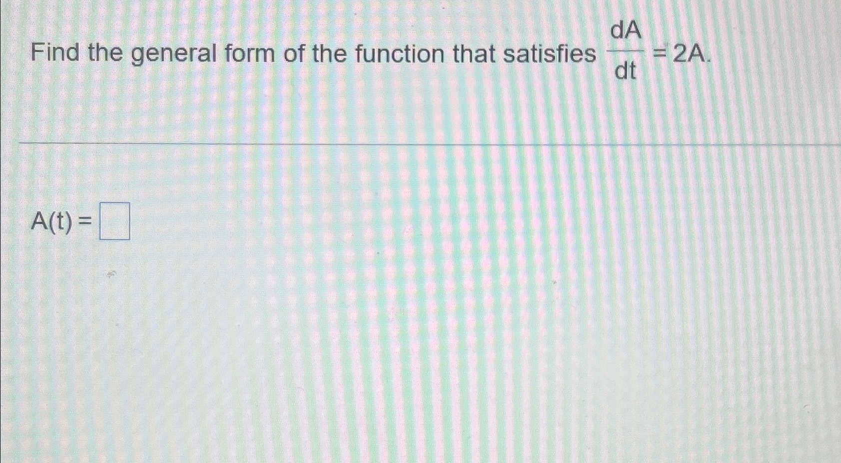 Solved Find the general form of the function that satisfies | Chegg.com
