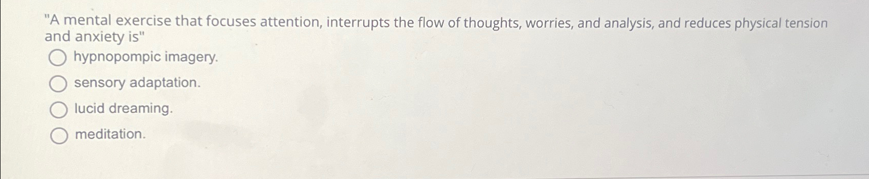Solved "A mental exercise that focuses attention, interrupts | Chegg.com