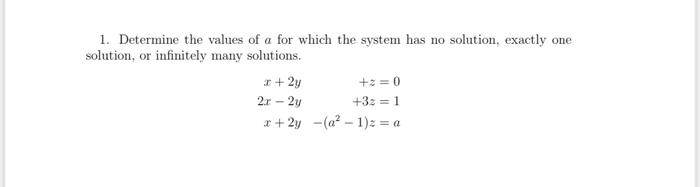 Solved 1. Determine the values of a for which the system has | Chegg.com