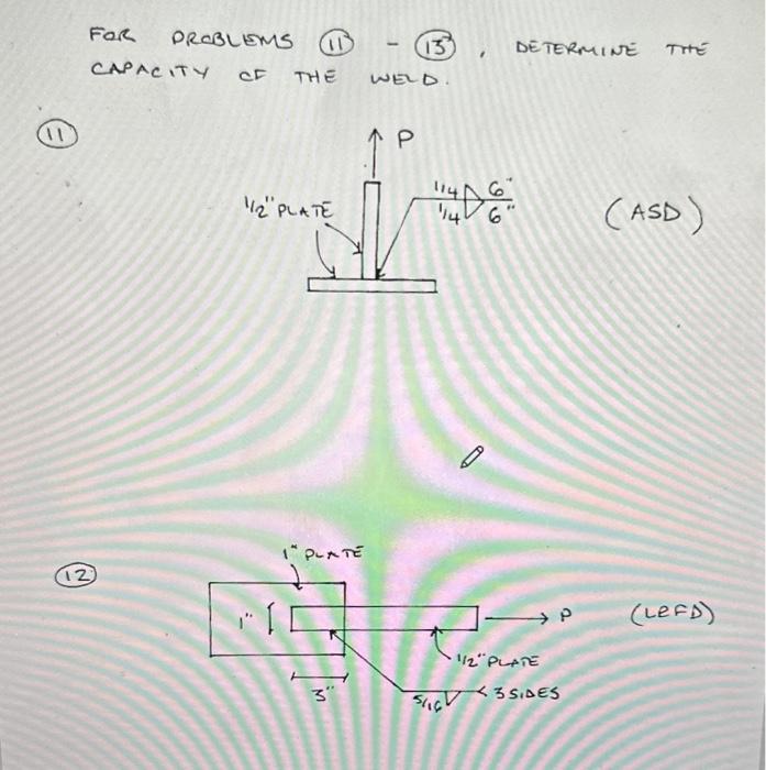 DETERMINE THE CAPACITY OF THE WELD FOR BOTH determine | Chegg.com