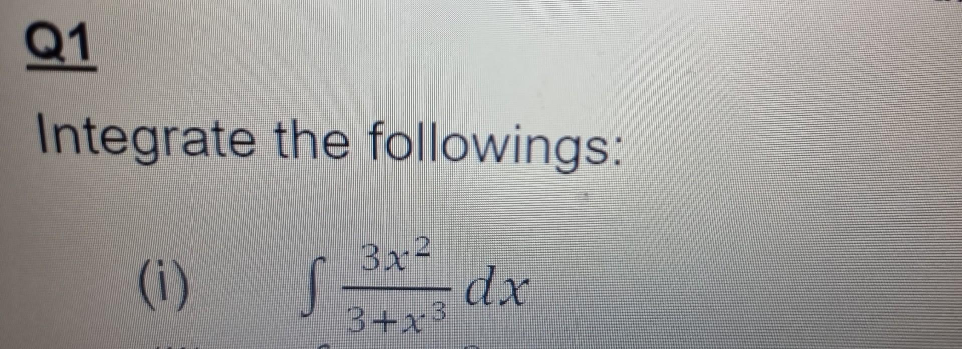 Solved Integrate the followings: (i) ∫3+x33x2dx | Chegg.com