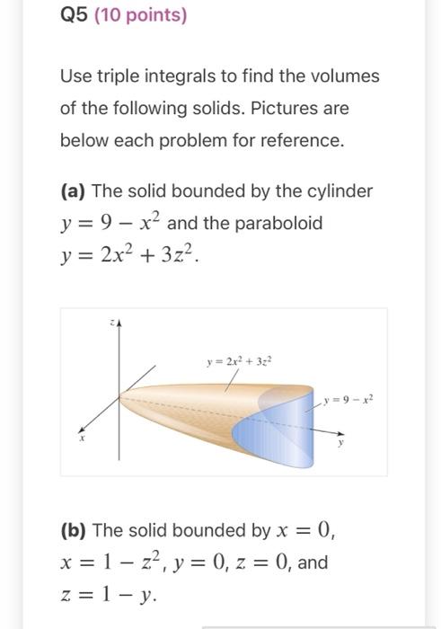 Solved Q5 (10 points) Use triple integrals to find the | Chegg.com
