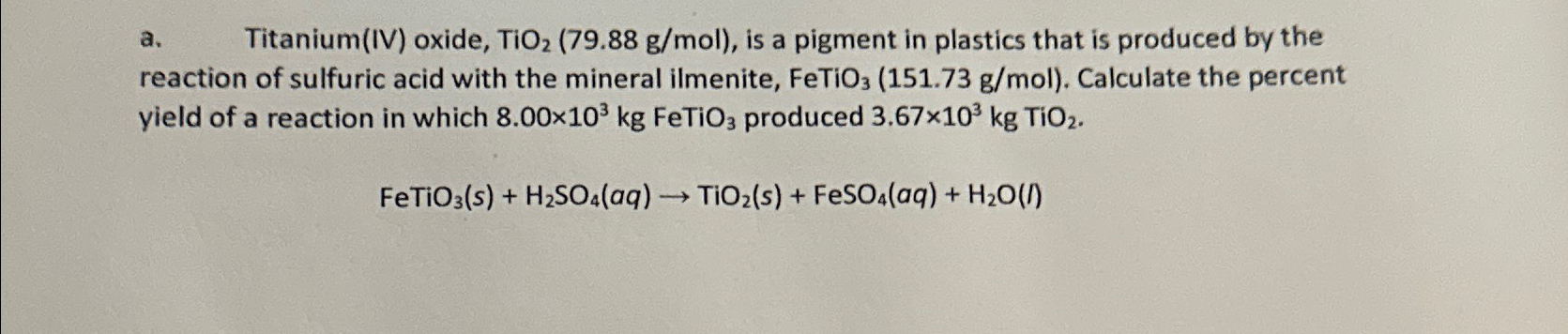 Solved a. ﻿Titanium(IV) ﻿oxide, TiO2(79.88gmol), ﻿is a | Chegg.com