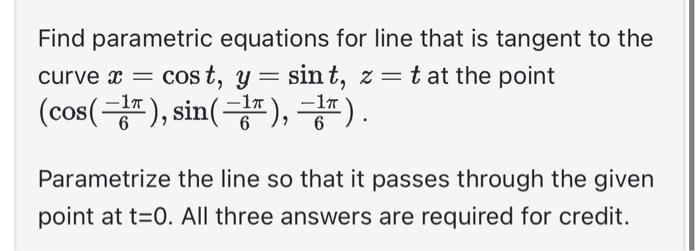 Solved Find parametric equations for line that is tangent to | Chegg.com