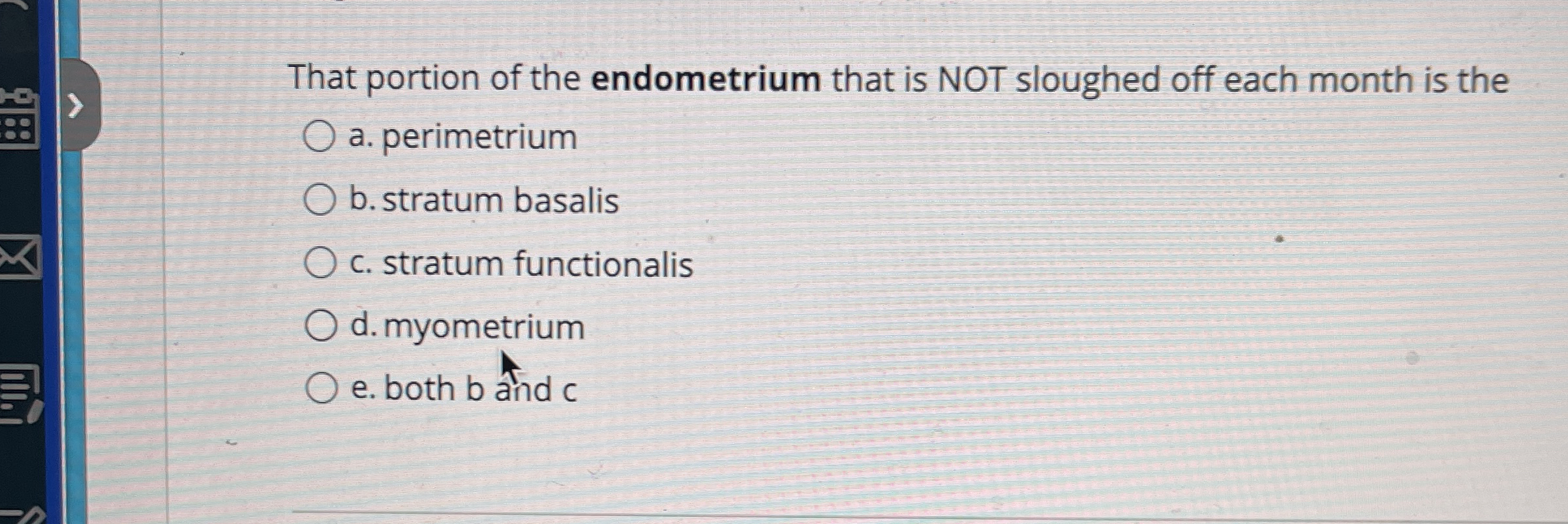 Solved That portion of the endometrium that is NOT sloughed | Chegg.com