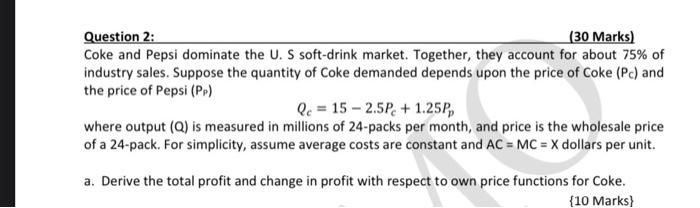 Solved Question 2: (30 Marks) Coke and Pepsi dominate the U. | Chegg.com