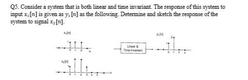 Solved Q5. ﻿Consider a system that is both linear and time | Chegg.com