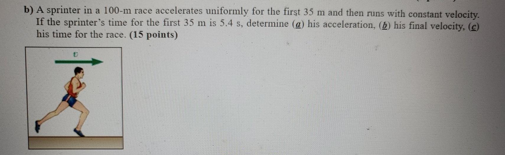 Solved b) A sprinter in a 100-m race accelerates uniformly | Chegg.com