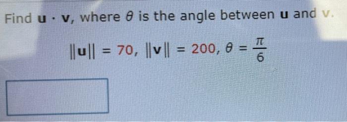 Solved Find u. v, where is the angle between u and v. |||| = | Chegg.com