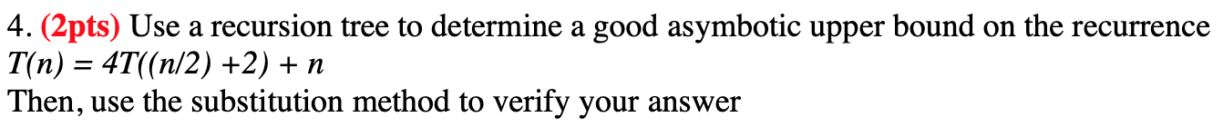 Solved (2pts) ﻿Use a recursion tree to determine a good | Chegg.com