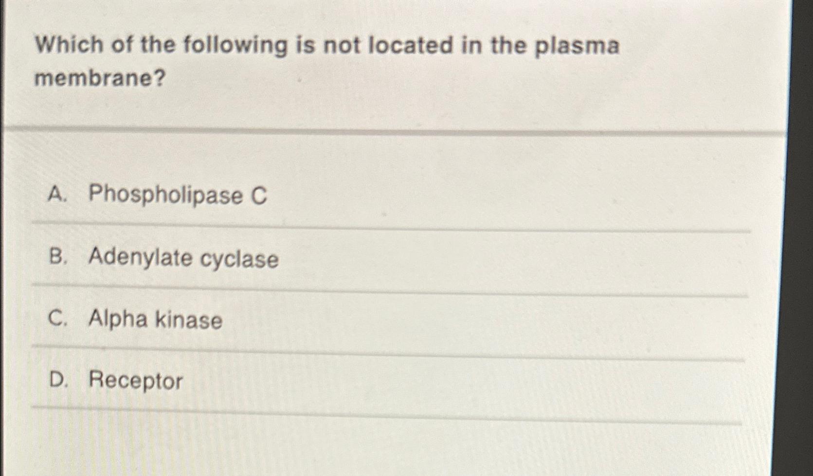 Solved Which of the following is not located in the plasma | Chegg.com