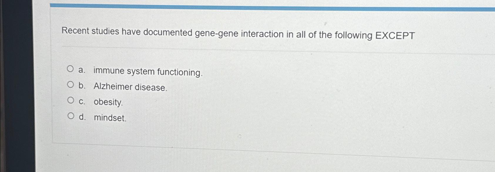 Solved Recent studies have documented gene-gene interaction | Chegg.com