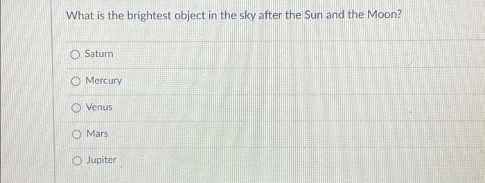 Solved What is the brightest object in the sky after the Sun | Chegg.com