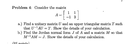 Solved Problem 4: Consider the matrixA=[11-13]a.) ﻿Find a | Chegg.com