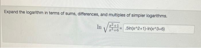 Solved Expand the logarithm in terms of sums, differences, | Chegg.com