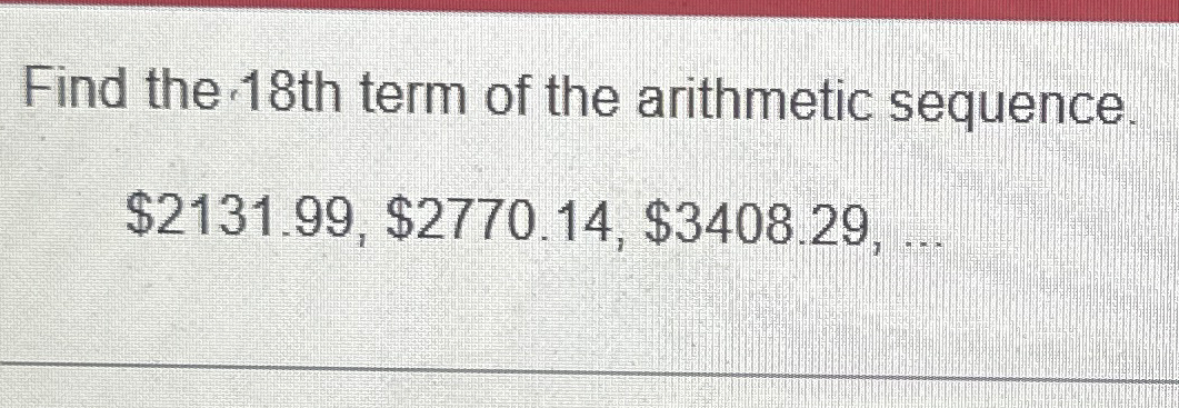 Solved Find the *18 ﻿th term of the arithmetic | Chegg.com