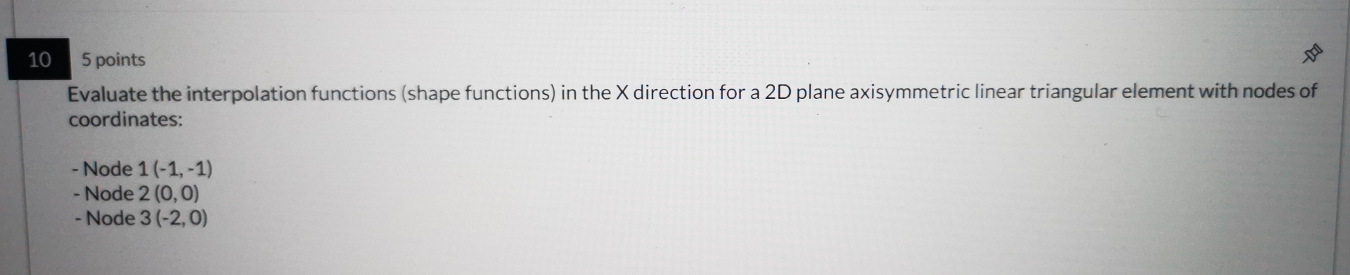 Solved 10 ﻿pointsEvaluate the interpolation functions (shape | Chegg.com
