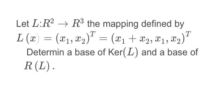 Solved Let L:R2→R3 the mapping defined by | Chegg.com