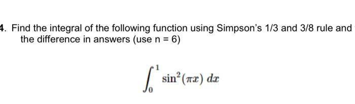 Solved 4. Find the integral of the following function using | Chegg.com