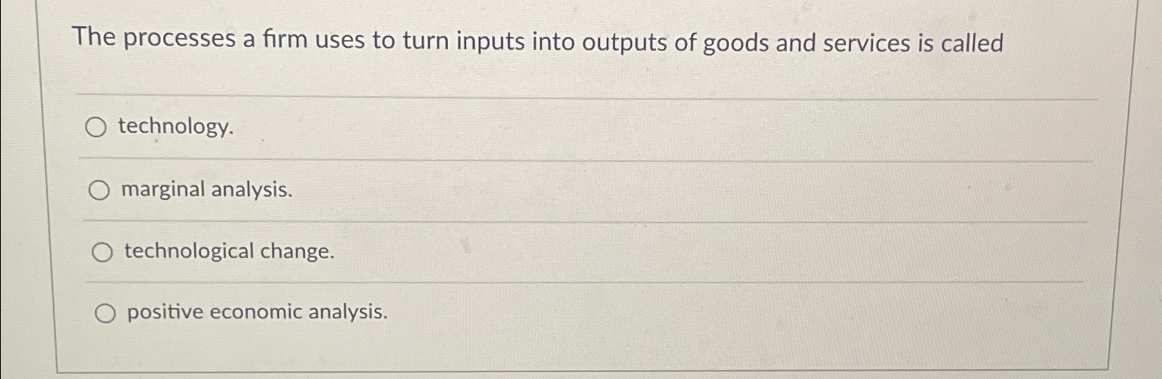 Solved The processes a firm uses to turn inputs into outputs | Chegg.com