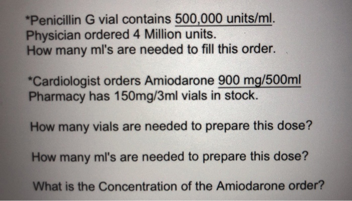 Solved *Penicillin G vial contains 500,000 units/ml. | Chegg.com