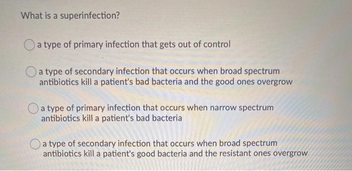 Solved What is a superinfection? a type of primary infection | Chegg.com