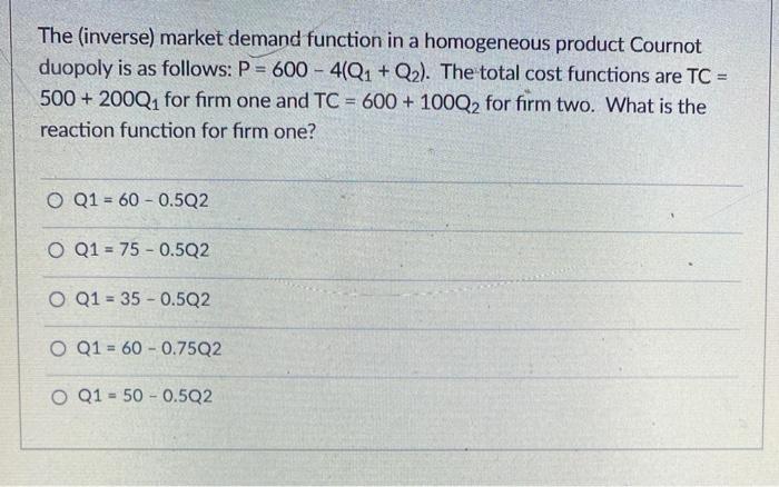 Solved The (inverse) market demand function in a homogeneous | Chegg.com