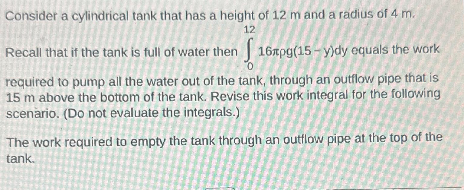 Solved Consider a cylindrical tank that has a height of 12m | Chegg.com