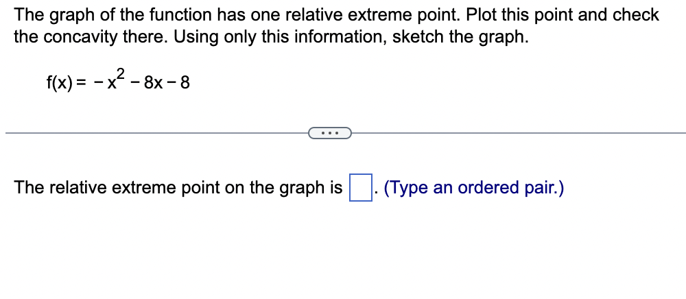 Solved The graph of the function has one relative extreme | Chegg.com