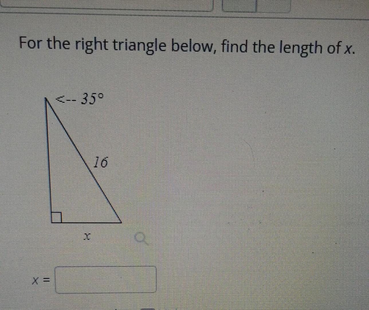 Solved For the right triangle below, find the length of x. | Chegg.com