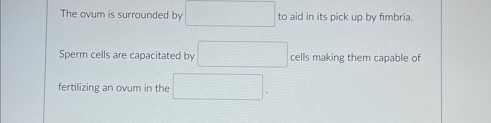 Solved The ovum is surrounded by Blank to aid in its pick up | Chegg.com
