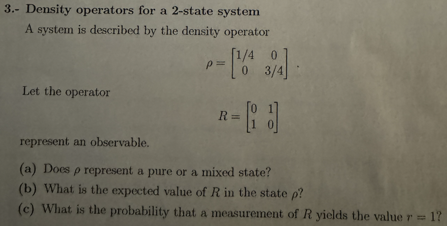 Solved 3.- Density operators for a 2 -state systemA system | Chegg.com Solved 3.- Density operators for a 2 -state systemA system | Chegg.com