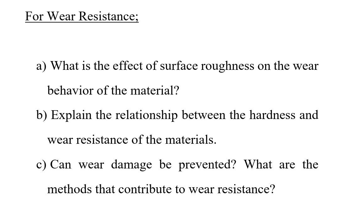 Solved For Wear Resistance; a) What is the effect of surface | Chegg.com