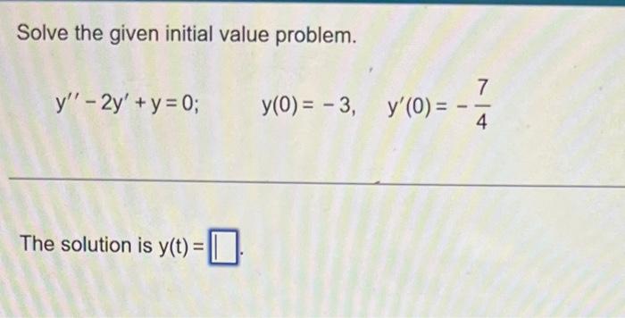 Solved Solve the given initial value problem. | Chegg.com