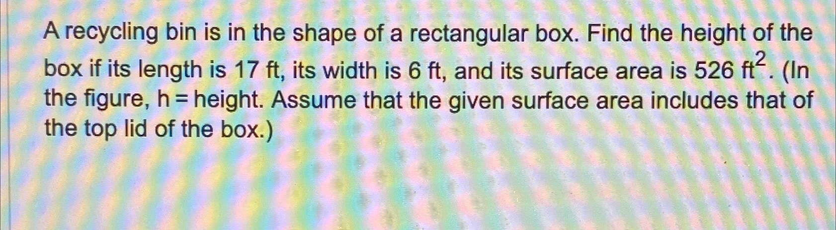 Solved A recycling bin is in the shape of a rectangular box. | Chegg.com