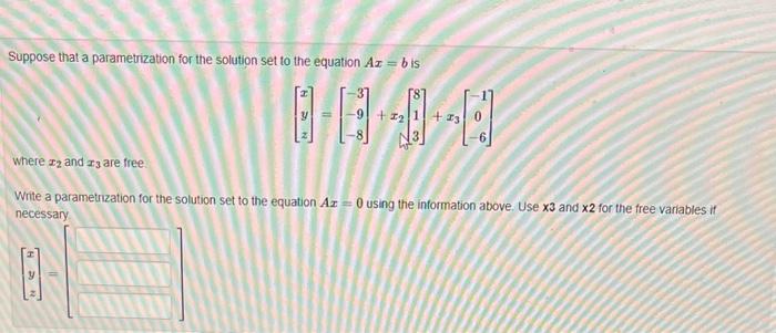 Solved Suppose that a parametrization for the solution set | Chegg.com