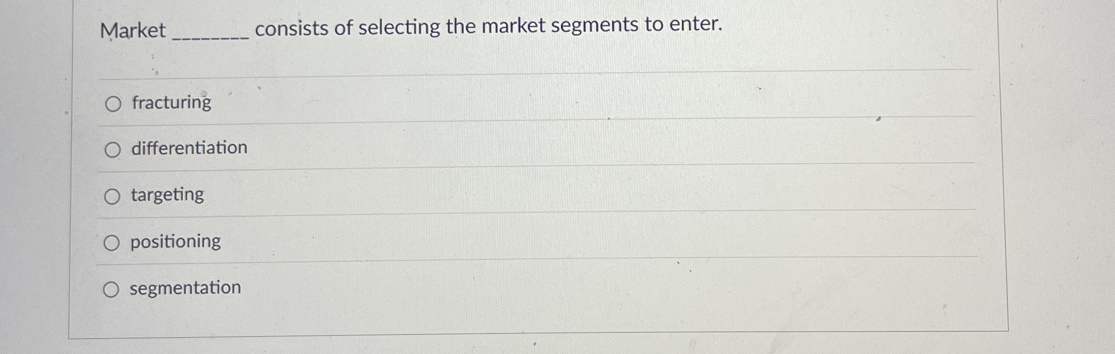 Solved Marketconsists of selecting the market segments to | Chegg.com