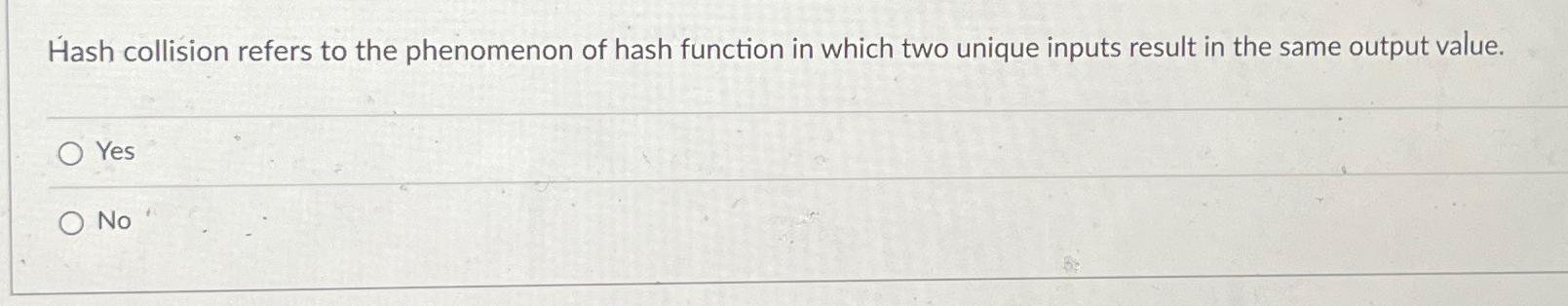 Solved Hash collision refers to the phenomenon of hash | Chegg.com