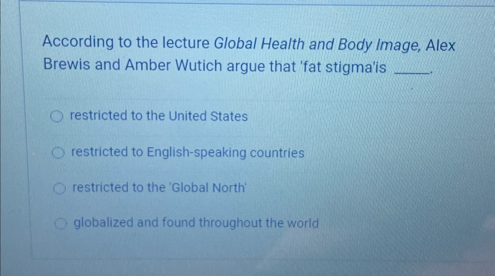 Solved According to the lecture Global Health and Body | Chegg.com