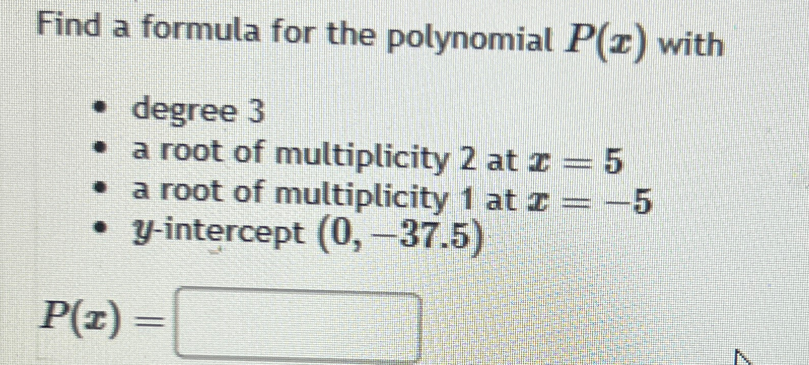 Solved Find a formula for the polynomial P(x) ﻿withdegree 3a | Chegg.com