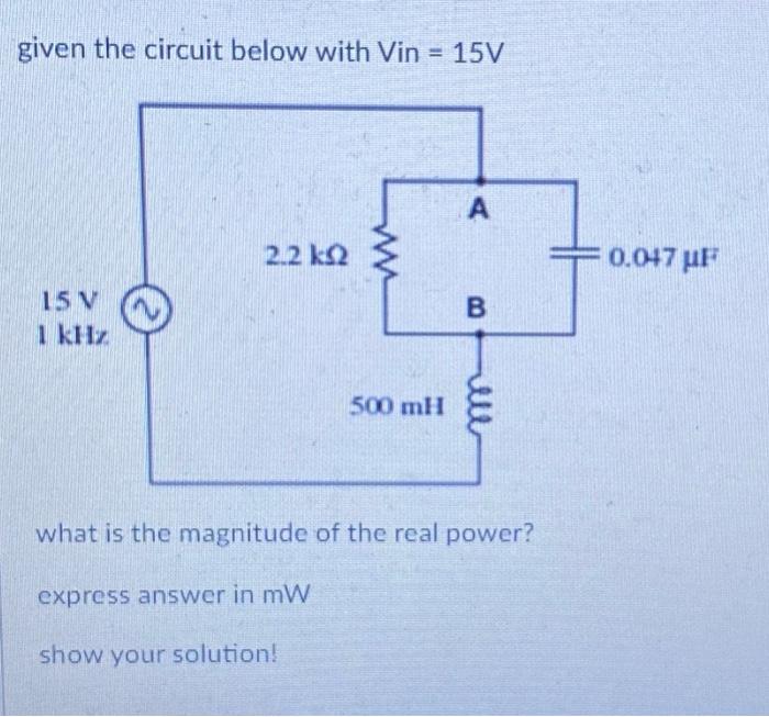 Solved given the circuit below with Vin =15 V what is the | Chegg.com