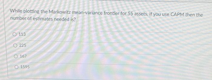 Solved While plotting the Markowitz mean-variance frontier | Chegg.com