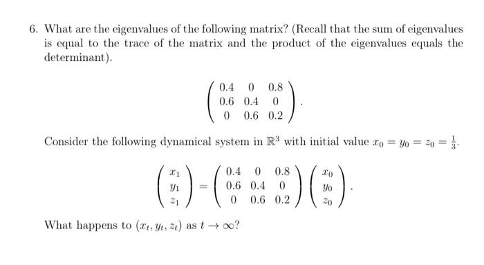 Solved 6. What are the eigenvalues of the following matrix? | Chegg.com