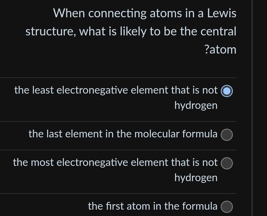 Solved When connecting atoms in a Lewis structure, what is | Chegg.com