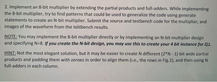 Solved 2. Implement an 8-bit multiplier by extending the | Chegg.com