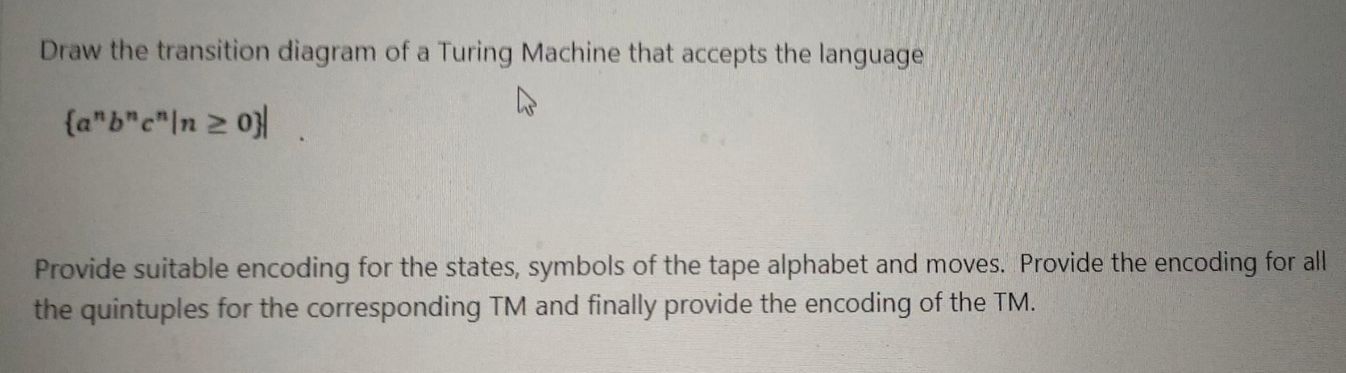 Solved Draw the transition diagram of a Turing Machine that | Chegg.com