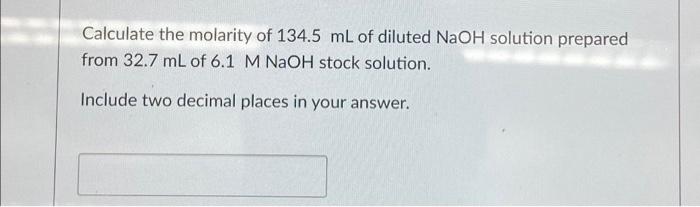Solved Calculate the molarity of 134.5 mL of diluted NaOH | Chegg.com